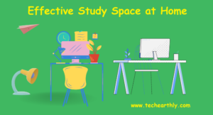 How to create an effective study space at home - Techearthly