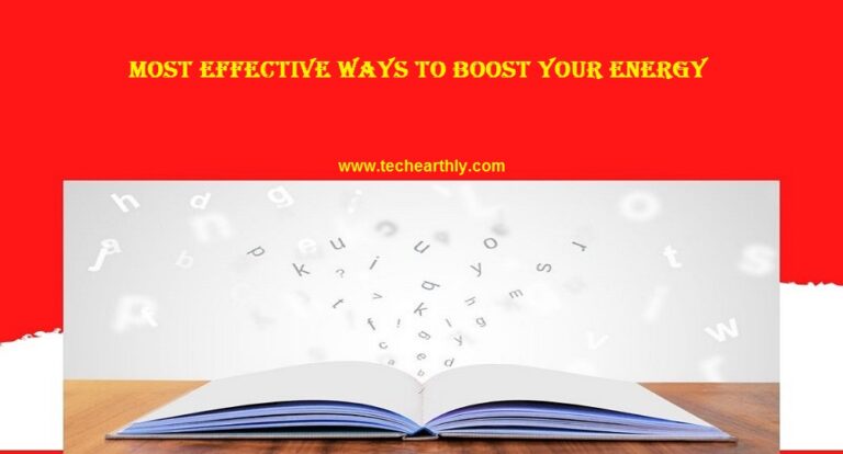 7 most effective ways to boost your energy – for students - Techearthly