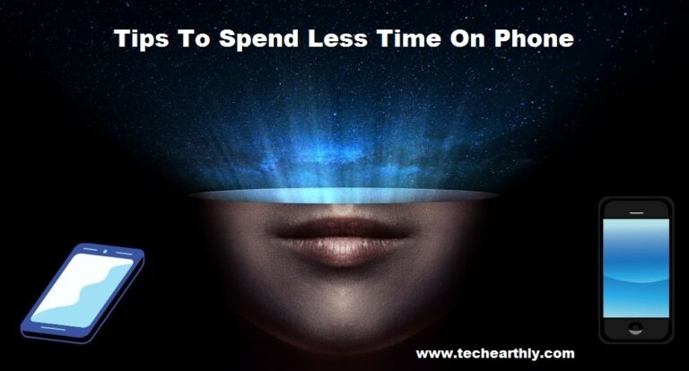 Top 5 Tips to Spend Less Time on Phone – for Students - Techearthly